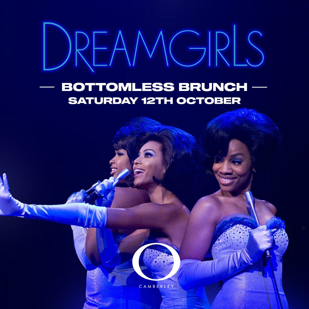 O Bottomless Brunch: Dream Girls Brunch 16 seats left - O Camberley