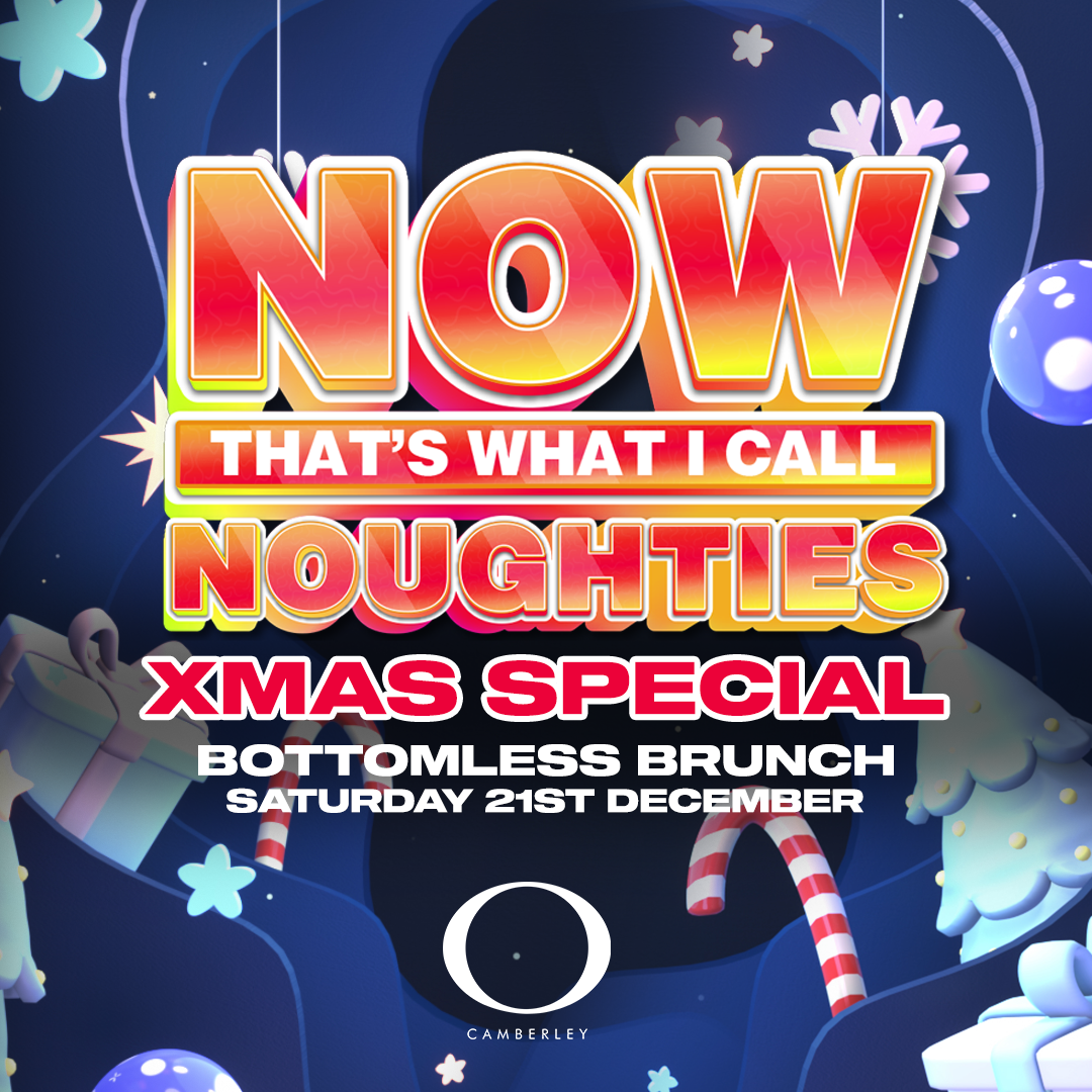 O Bottomless Brunch: Now That's What I Call Noughties Xmas Special (SOLD OUT) - O Camberley