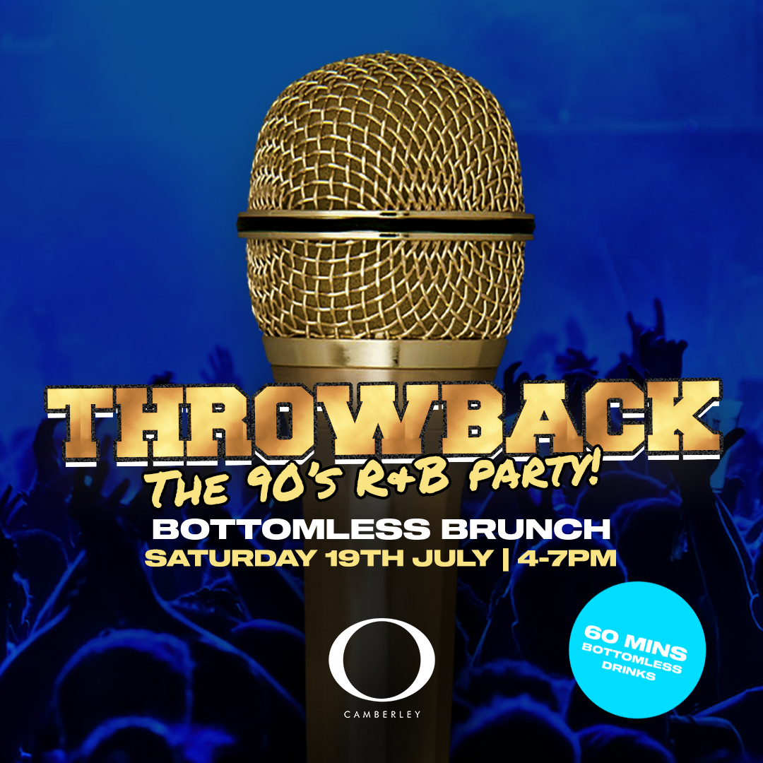 O Bottomless Brunch: Throwback - The 90's RNB Party - O Camberley