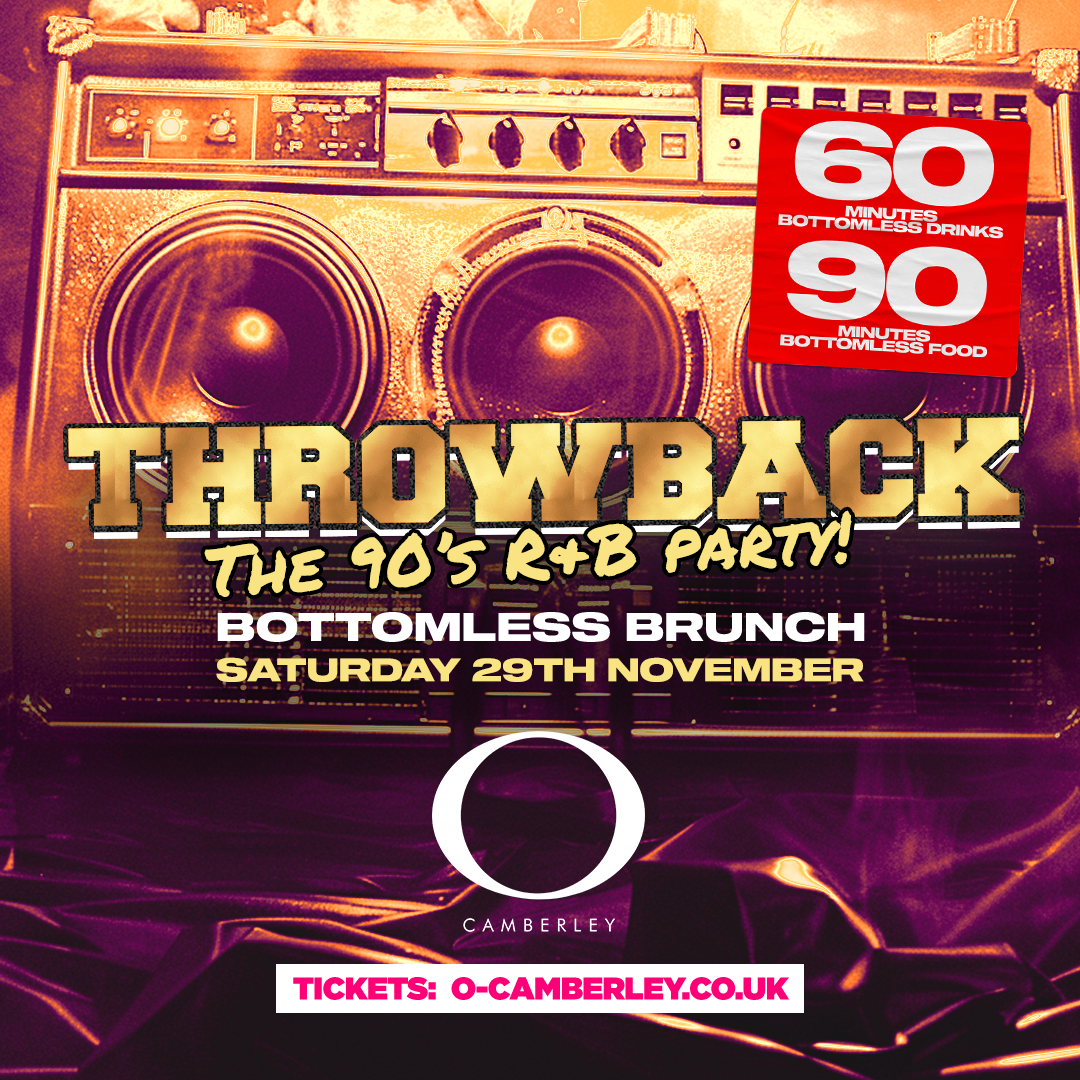 O Bottomless Brunch: Throwback - The 90's RNB Party - O Camberley